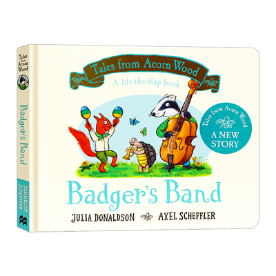 橡树林的故事系列小獾的乐队 英文原版绘本 Tales From Acorn Wood Badger's Band 朱莉娅唐纳森Julia Donaldson启蒙纸板翻翻书