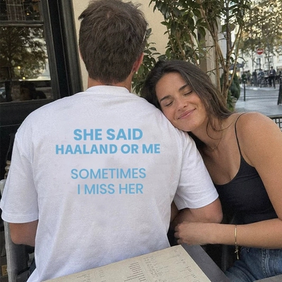 SHE SAID RONALDO OR ME SOMETIMES趣味哈兰德短袖T恤夏纯棉男女