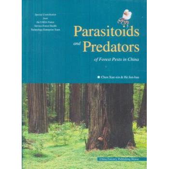 Parasitoids and predators of forest pests in ChinaChen Xue-xin，He Jun-hua[著]9787503846731中国林业出版社