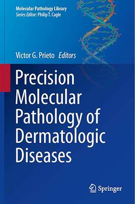 现货 英文原版 Precision Molecular Pathology of Dermatologic Diseases 9781493928606