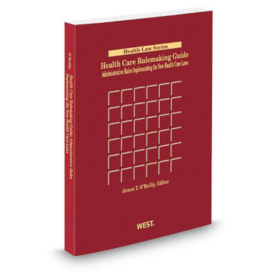 现货英文原版Health Care Rulemaking Guide:Administrative Rules Implementing the New Health Care 9780314608383