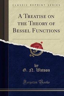 【3-6周达】英文原版 A Treatise on the Theory of Bessel Functions (Classic Reprint)… 9781330302774