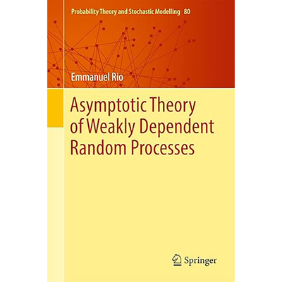 现货 弱相关随机过程的渐近理论 Asymptotic Theory of Weakly Dependent Random Processes 9783662543221