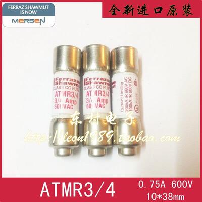 进口Ferraz Shawmut保险丝 ATMR3/4 3/4A 0.75A 600V 10*38mm