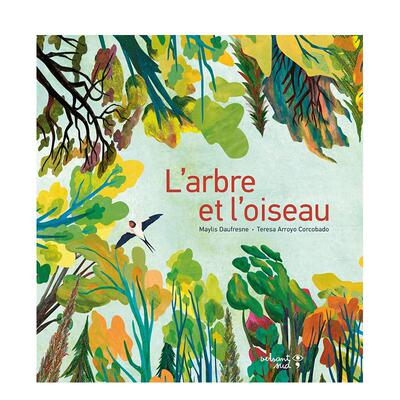 【现货】树和鸟L’arbre et l’oiseau法文艺术绘本Maylis Daufresne3-6岁Versant Sud进口原版书9782930938455