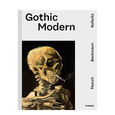 【预售】哥特现代 蒙克贝克曼珂勒惠支Gothic Modern英文艺术艺术总论历史理论评论Ralph Gleis精装Hirmer Publishers进口原版书9
