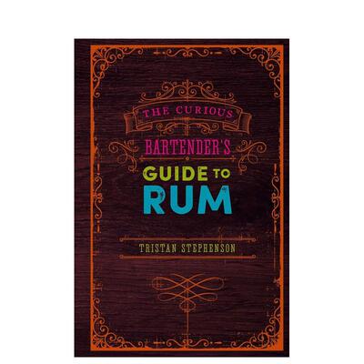 【现货】好奇调酒师指南朗姆酒The Curious Bartender‘s Guide to Rum英文餐饮Tristan Stephenson精装Ryland Peters&Small进口原