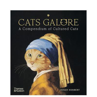【现货】如果名画都是猫Cats Galore英文艺术家艺术工作室Susan Herbert精装Thames   Hudson进口原版书9780500239360