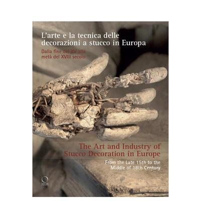 【预售】欧洲灰泥装饰的艺术与工艺16世纪末至18世纪初The Art and Industry of Stucco Decoration in Europe from the Late 16t