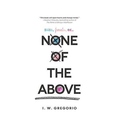 【现货】以上皆非None of the Above英文青少年读物I W Gregorio平装Balzer & Bray6-9岁进口原版书9780062335326
