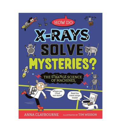 【预售】奇怪的科学 X光如何破解谜案？ 平装 Strange Science  How do X-Rays Solve Mysteries?英文儿童绘本知识百科Anna Clayb