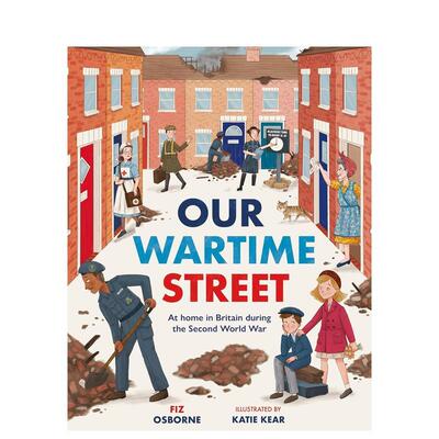 【现货】我们的战时街道二战期间的英国家园Our Wartime Street英文儿童绘本交通工具城市人文Fiz Osborne6-9岁平装Hodder Childr
