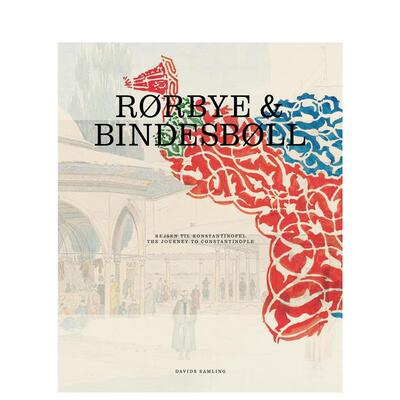 【预售】罗尔比与宾德斯博尔：君士坦丁堡之旅 R?rbye & Bindesb?: The Journey to Constantinople 原版英文艺术画册画集