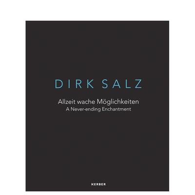 【预售】永无止境的迷魅迪克萨尔茨A Never-ending Enchantment英文艺术家艺术工作室Galerie L?hrlKerber Verlag精装进口原版书9