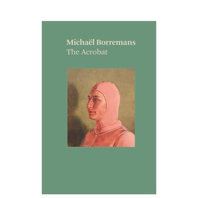 【现货】Michael Borremans作品集Michael Borremans: The Acrobat英文艺术家艺术工作室Michael Borremans平装David Zwirner进口