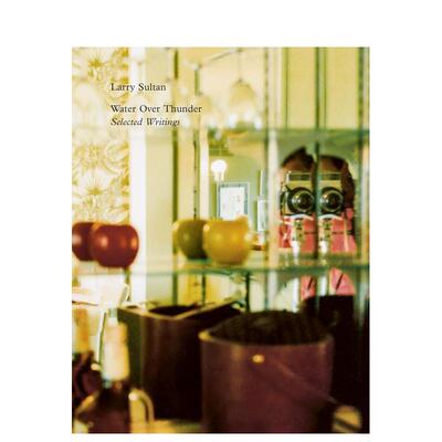 【预售】水上惊雷 Larry Sultan作品选集Water Over Thunder: Selected Writings英文摄影集摄影师专辑Larry SultanMACK软精装进口