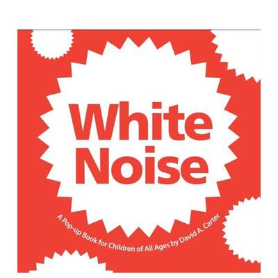 【现货】【立体书】白噪音【Pop-Up】WHITE NOISE英文儿童立体CARTER精装Little simon6-9岁进口原版书9781416940944