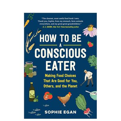 【现货】如何成为有意识的食客How to Be a Conscious Eater英文餐饮EganWorkman进口原版书9781523507382