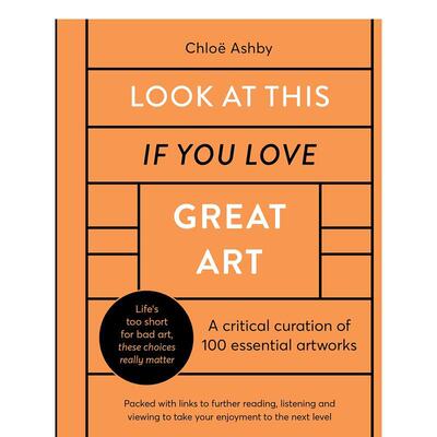 【现货】艺术愛好者看看这些艺术品Look At This If You Love Great Art: 100 essential artworks that really matter英文外国美