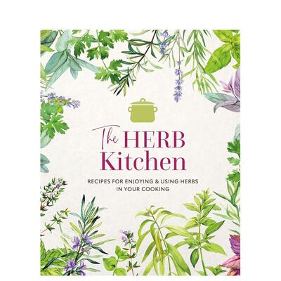 【预售】香草厨房烹饪中的香草运用与食谱The Herb Kitchen 英文餐饮Ryl精装进口原版书Ryland Peters&Small9781788796873