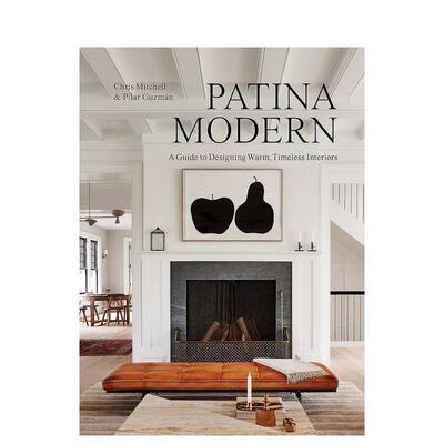 【现货】铜锈色现代 温暖且不易过时的室内装饰Patina Modern 英文室内设计空间与装饰Chris Mitchell精装Artisan进口原版书97816