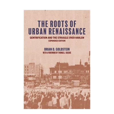 【预售】城市文艺复兴的根源中产阶级化与哈莱姆区的斗争 扩展版The Roots of Urban Renaissance英文建筑设计城市规划Brian D Go