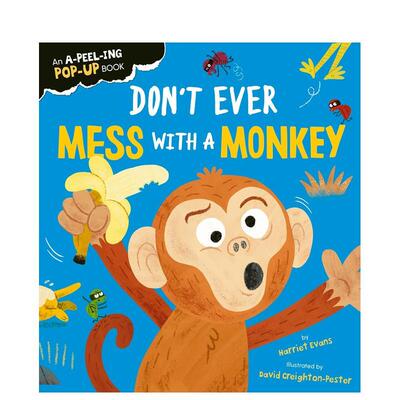 【现货】千万别惹猴子Don't Ever Mess with a Monkey英文儿童绘本虚构类Harriet Evans纸板书Little Tiger Press进口原版书