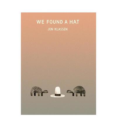 【预售】我们找到了一顶帽子【Jon Klassen】We Found a Hat英文儿童绘本插画师Jon Klassen精装Candlewick Press进口原版书97807