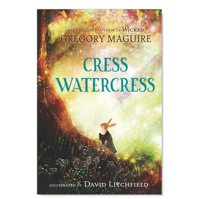 【预售】克列丝·沃特克雷斯 纽约时报书作家Gregory Maguire英文儿童故事进口原版外版书精装Cress WatercressGregory Magu