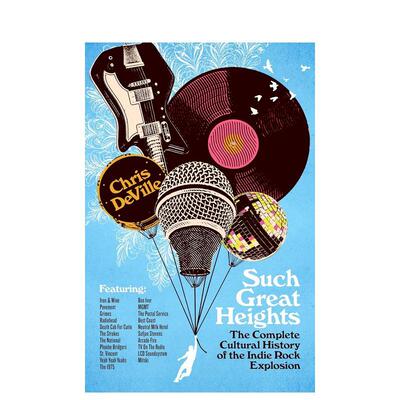【预售】如此伟大的高度21世纪独立摇滚的历史Such Great Heights英文音乐Chris DeVille精装进口原版书St. Martin's Press97