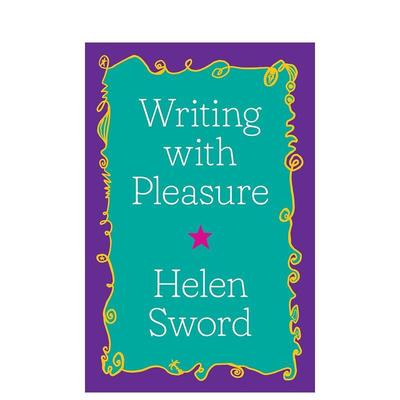 【预售】愉快地写作【Skills for Scholars】Writing with Pleasure英文生活生活综合Helen Sword精装Princeton University Press