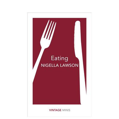 【现货】【经典迷你系列】吃【Vintage Minis】Eating英文世界文学Nigella Lawson简装Vintage 进口原版书9781784872656