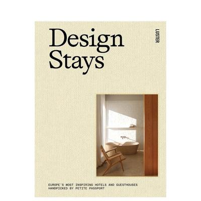 【预售】设计住宿Petite Passport 精选欧洲具灵感的酒店和宾馆Design Stays英文旅行Pauline Egge精装进口原版书Luster9789460