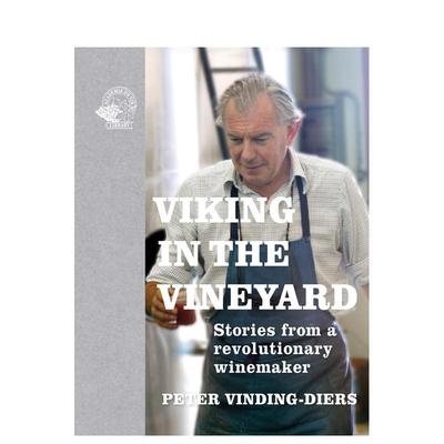 【预售】葡萄园里的维京人 一位革命性酿酒师的故事Viking in the Vineyard英文餐饮Peter Vinding-Diers精装进口原版书Academie