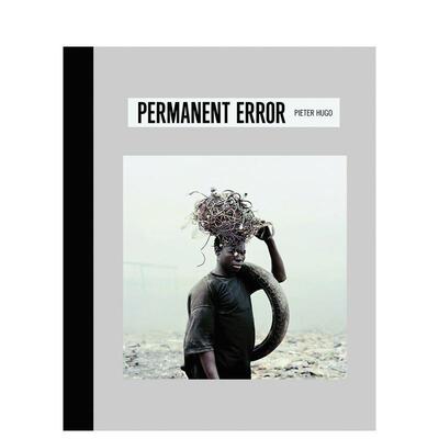 【现货】永久性错误 Permanent Error 英文进口原版摄影作品集纪实图书Pieter Hugo