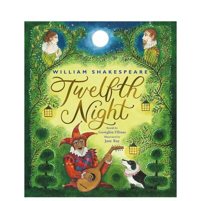 【现货】十二夜 莎士比亚剧作改编Twelfth Night英文儿童绘本IP系列6-9岁精装Georghia Ellinas  Jane Ray进口原版书Walker Books