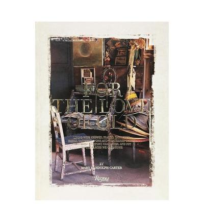 【现货】复古之爱For the Love of Old英文室内设计空间与装饰Mary Randolph Carter精装Rizzoli进口原版书9780847849789