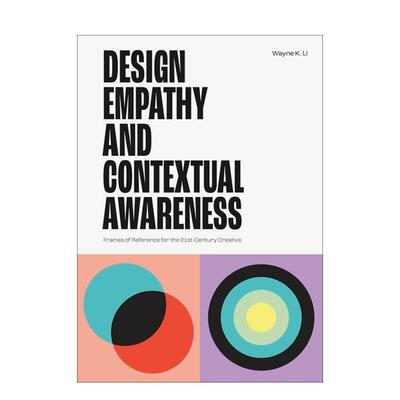 【预售】设计共情与情境感知 21世纪创意工作者的认知框架Design Empathy and Contextual Awareness英文综合设计Wayne K. Li平装