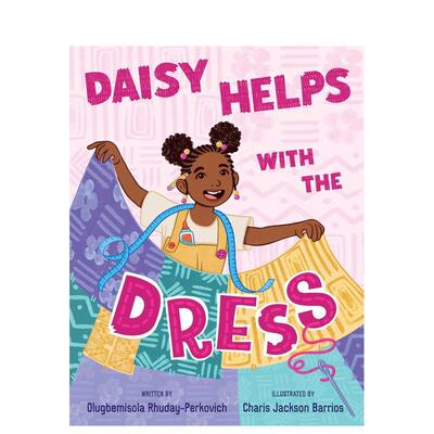 【预售】黛西帮忙装饰裙子 Daisy Helps With The Dress 英文进口原版儿童绘本图书Olugbemisola Rhuday-Perkovich