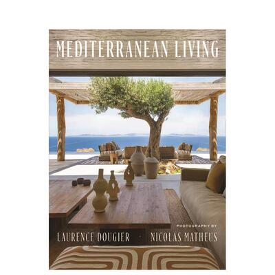【预售】地中海生活Mediterranean Living英文室内设计空间与装饰Laurence Dougier精装vendome press进口原版书9780865654754