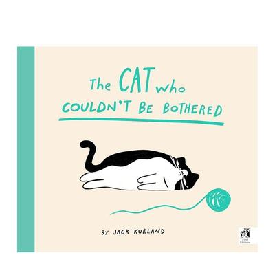 【现货】什么都懒得做的奶牛猫The Cat Who Couldn't Be Bothered英文儿童绘本自我认知情绪管理Jack Kurland平装Frances Lincoln