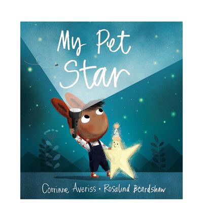 【现货】我的宠物是颗星星My Pet Star英文儿童绘本虚构类3-6岁Corrinne Averiss Rosalind Beardshaw进口原版书Orchard Books978