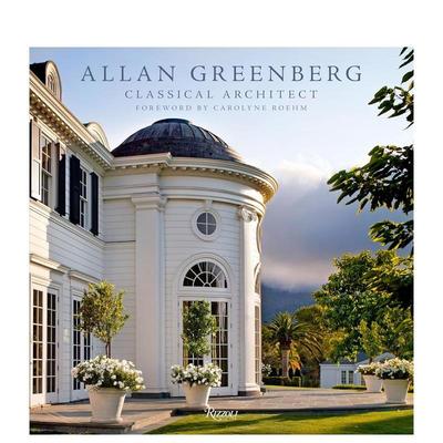 【预售】艾伦格林伯格古典建筑师Allan Greenberg英文建筑设计建筑风格与材料构造Carolyne Roehm精装Rizzoli进口原版书978084784