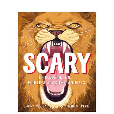 【预售】别怕！探秘世上吓人的动物 Scary: Introducing the world's scariest animals 英文进口原版儿童绘本图书Laura Mucha