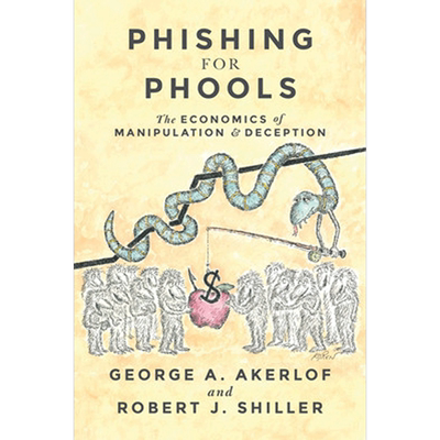 【英文原版】钓愚:操纵与欺骗的经济学 Phishing for Phools The Economics of Manipulation and Deception 宏观经济 金融投资