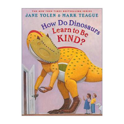 英文原版 How Do Dinosaurs Learn to Be Kind 恐龙是如何学会善良的 精装 家有恐龙系列 英文版 进口英语原版书籍