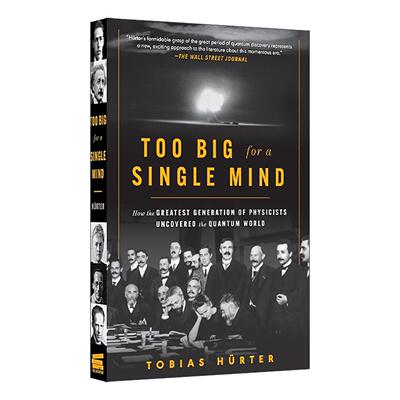 英文原版 Too Big for a Single Mind 伟大的一代物理学家如何发现量子世界 Foreword INDIES银奖 Tobias Hürter进口英语原版书籍