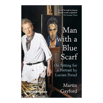 英文原版 Man With A Blue Scarf 蓝围巾男人 为卢西安·弗洛伊德做模特 绘画作品集 马丁·盖福德 Martin Gayford 英文版