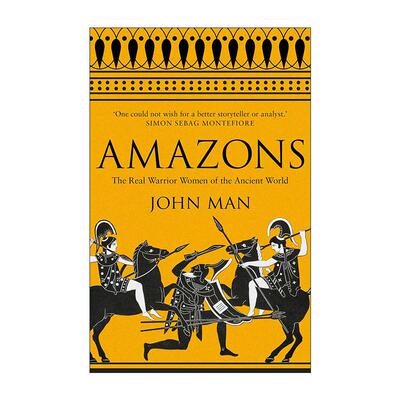 英文原版 Amazons 亚马逊女战士 古代女战士的真实故事 John Man 英文版 进口英语原版书籍