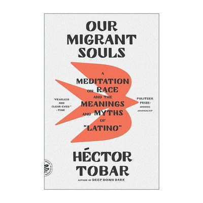 英文原版 Our Migrant Souls 移民的灵魂 对种族的思考以及 拉丁裔 的意义和神话 科克斯书评奖 英文版 进口英语原版书籍